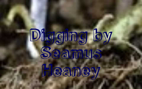 Digging by Seamus Heaney by Madeline Lefler