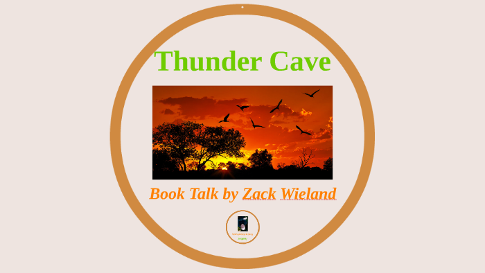 Thunder Cave by Zack Wieland on Prezi