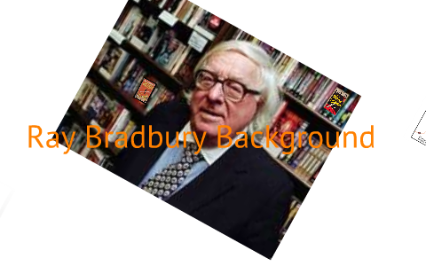 Ray Bradbury Background by Sharon Bader on Prezi