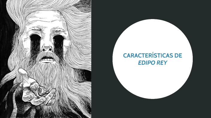 CARACTERÍSTICAS DE EDIPO REY by Elena Nikiforova on Prezi