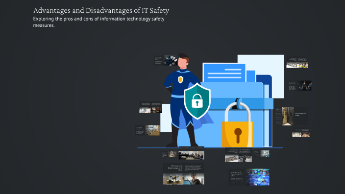 Advantages and Disadvantages of IT Safety by nour ezzat on Prezi