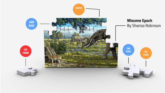 Miocene Epoch by Sharisa Robinson on Prezi
