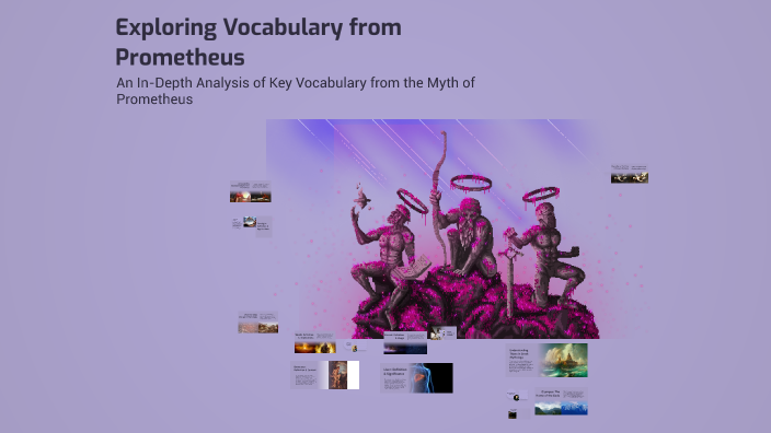 Exploring Vocabulary from Prometheus by Lara Davis on Prezi