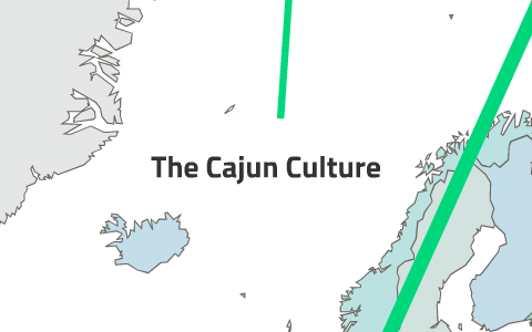 The Cajun Culture by on Prezi
