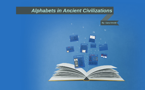 Alphabets in Ancient Civilizations by Sara Arnold on Prezi