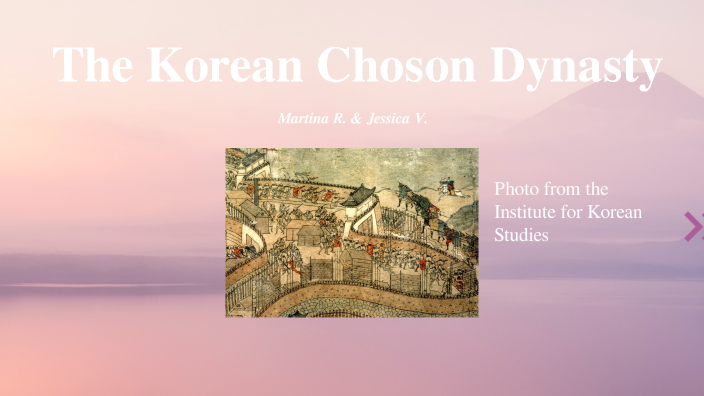 Korean Choson Dynasty by Jessica Vazquez on Prezi
