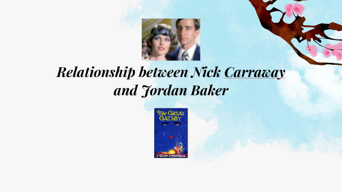 Relationship between Nick Carraway and Jordan Baker by carla fricke on ...