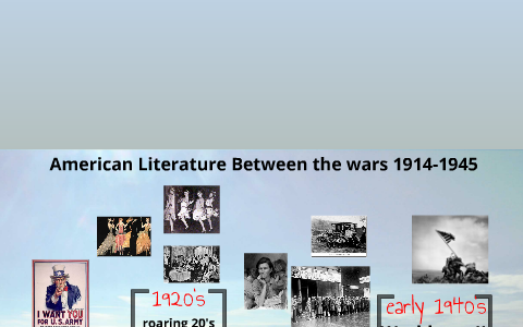 American Literature Between the wars 1914-1945 by Kelsie Moylan on Prezi
