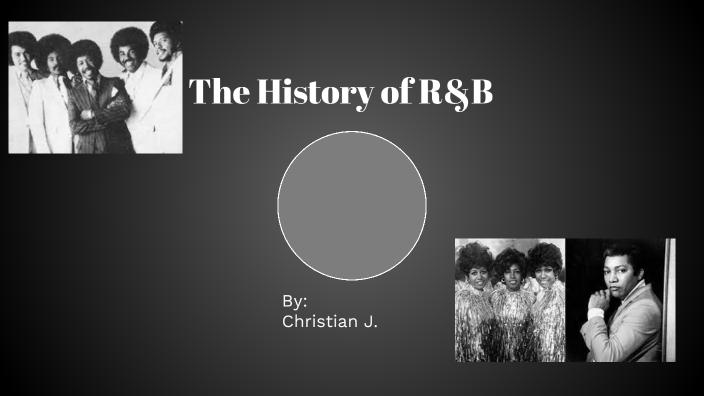 The History of R&B by Christian Johnson on Prezi