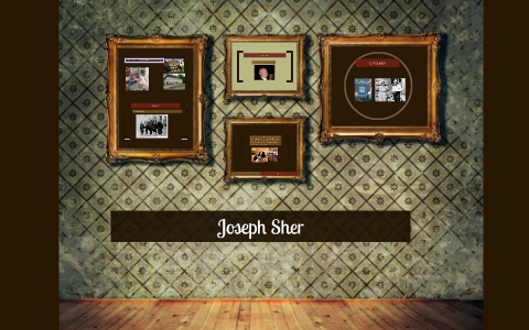 Joseph Sher by shaq Owens on Prezi