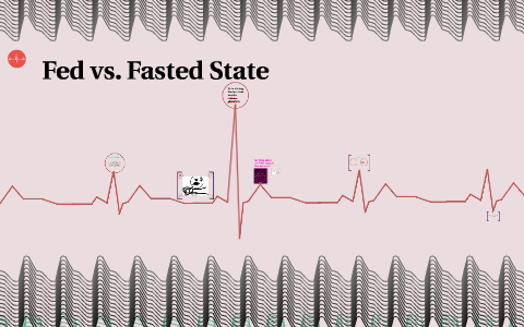 Fed vs. Fasted State by on Prezi
