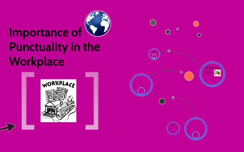 Importance of Punctuality in the Workplace by Rocky Crust on Prezi