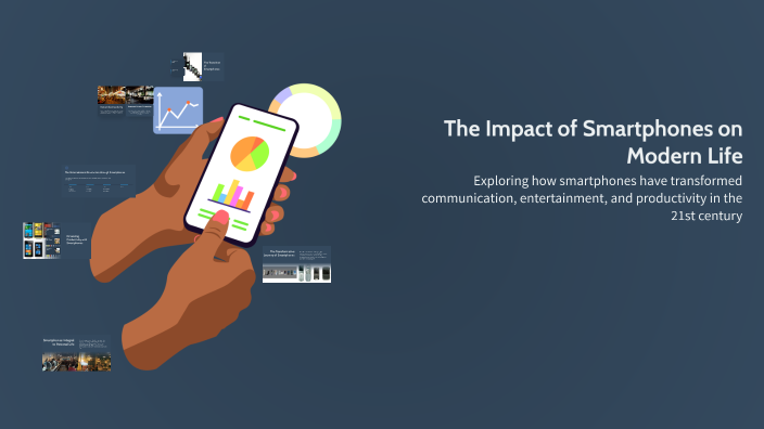 The Impact of Smartphones on Modern Life by chris dang on Prezi