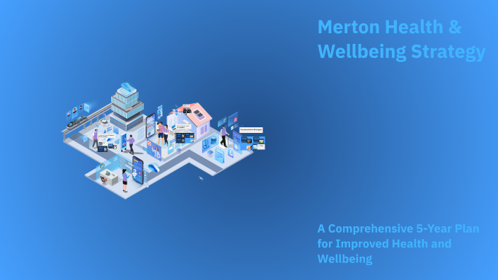Merton Health & Wellbeing Strategy by Sandra O'Hagan on Prezi