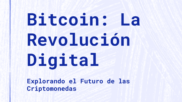Bitcoin: La Revolución Digital by Zaira Jasmin Marin Alcántara on Prezi