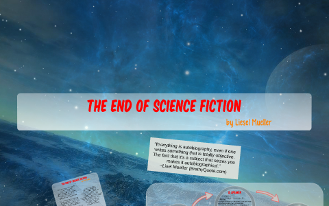 The End of Science Fiction by Makea Luzader on Prezi