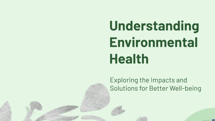 Understanding Environmental Health by Azania Mzizi on Prezi