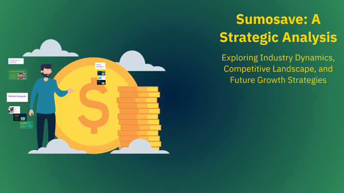 Sumosave: A Strategic Analysis by Vansh Mittal on Prezi