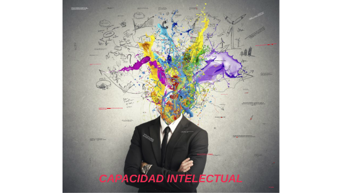 CAPACIDAD INTELECTUAL by manuel garcia on Prezi