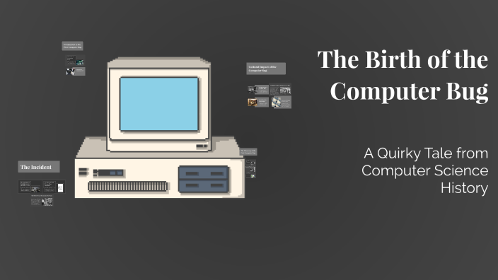 The Birth of the Computer Bug by William Cooper on Prezi