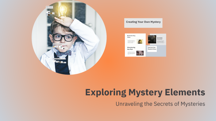 Exploring Mystery Elements by Hina Ifikhar/Coordinator/BFBOY on Prezi
