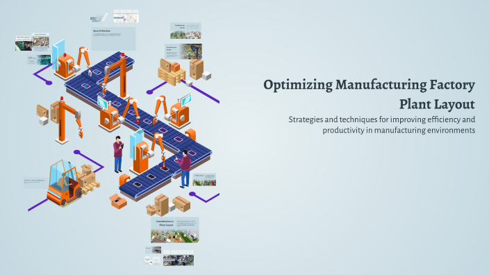 Optimizing Manufacturing Factory Plant Layout by HAIKAL ABDULLAH on Prezi