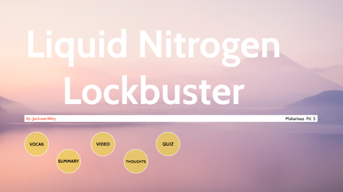 Mythbusters Liquid Nitrogen Lock by J B on Prezi