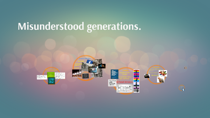 Misunderstood Generations by Em Gitz on Prezi