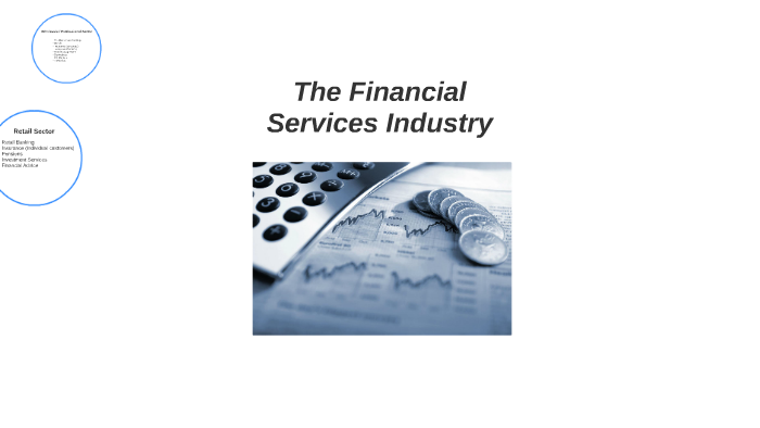 The Financial Services Industry by Will Freeman on Prezi
