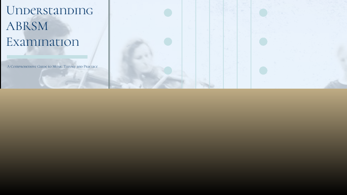 Understanding ABRSM Examination by Kiều Ân on Prezi