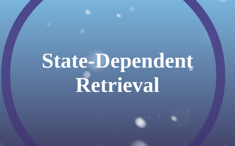State-Dependent Retrieval by Laura Diaz on Prezi