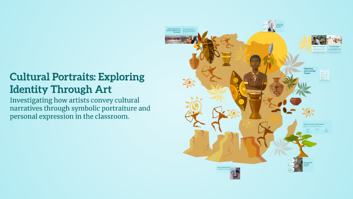 Cultural Portraits: Exploring Identity Through Art by Edward Chow on Prezi