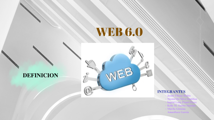 WEB 6.0 by JOSUE TIHUAY RUBIO on Prezi