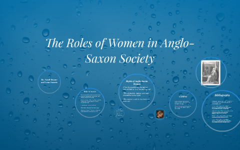 The Roles of Women in Anglo-Saxon Society by Anna Stamato on Prezi