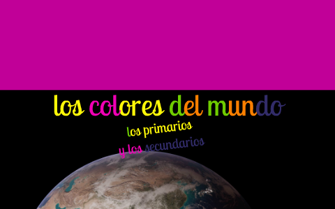EL COLOR DEL MUNDO by john william alzate on Prezi