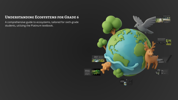 Understanding Ecosystems for Grade 6 by Tshepo Sekonya on Prezi
