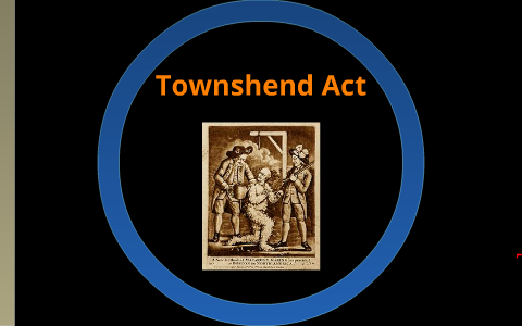 Townshend Acts/Writs of Assistance by Jamie Honchell on Prezi