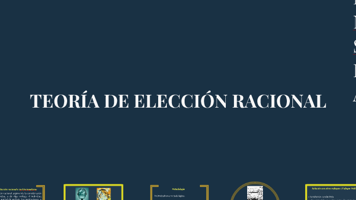 Teoria de Elección Racional by andre felipe cadena rivera on Prezi