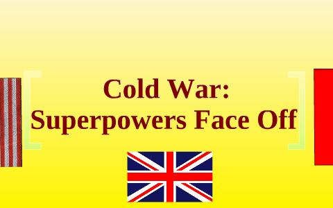 cold war: superpowers face off by jennifer isbell on Prezi