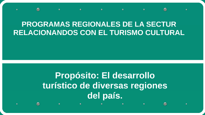 PROGRAMAS REGIONALES DE LA SECTUR RELACIONANDOS CON EL TURIS by Nayelly ...