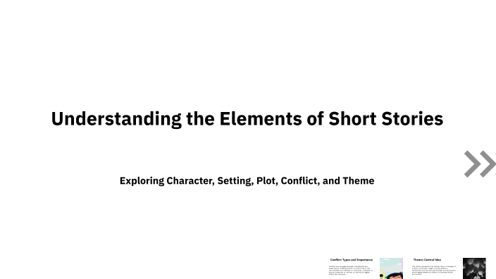 Understanding the Elements of Short Stories by Courtney Pulver on Prezi