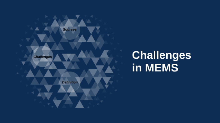 Review on challenges MEMS face today by Tobias Mink on Prezi