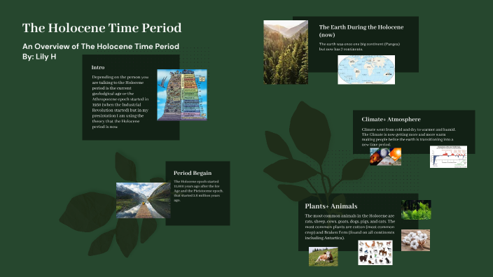 The Holocene Time Period by Lily Heidelberg on Prezi