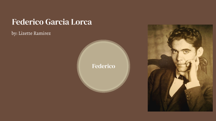 Federico Garcia Lorca by Lizette RAMIREZ on Prezi