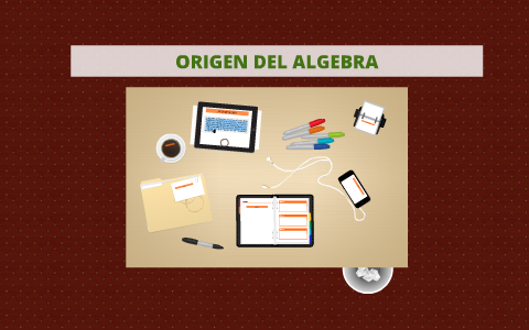 ORIGEN DEL ALGEBRA by WILSON GOMEZ