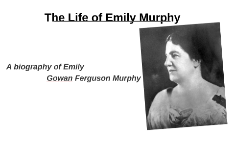 Emily Murphy Biography by K T on Prezi