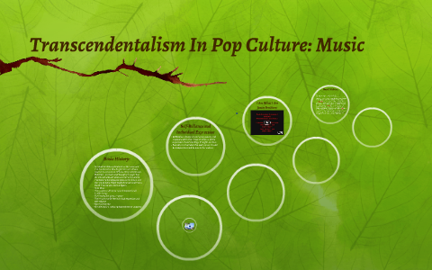 Transcendentalism In Pop Culture: Music by Noelle Pinckney on Prezi