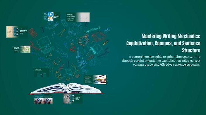 Mastering Writing Mechanics: Capitalization, Commas, and Sentence ...