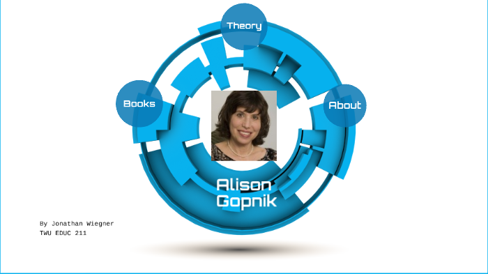 Alison Gopnik by Jonathan Wiegner on Prezi