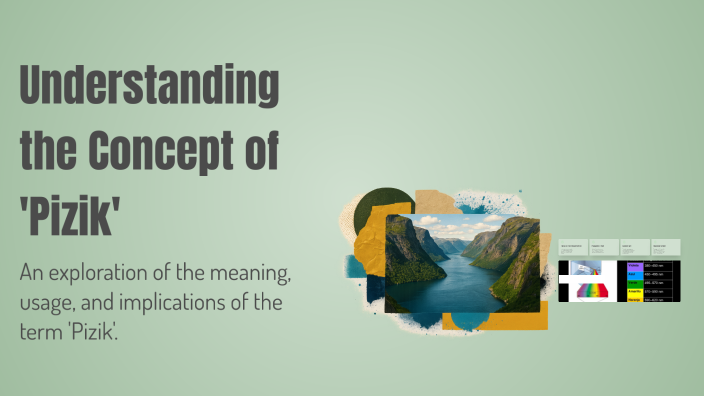 Understanding the Concept of 'Pizik' by sfasgd rgfagdfs on Prezi
